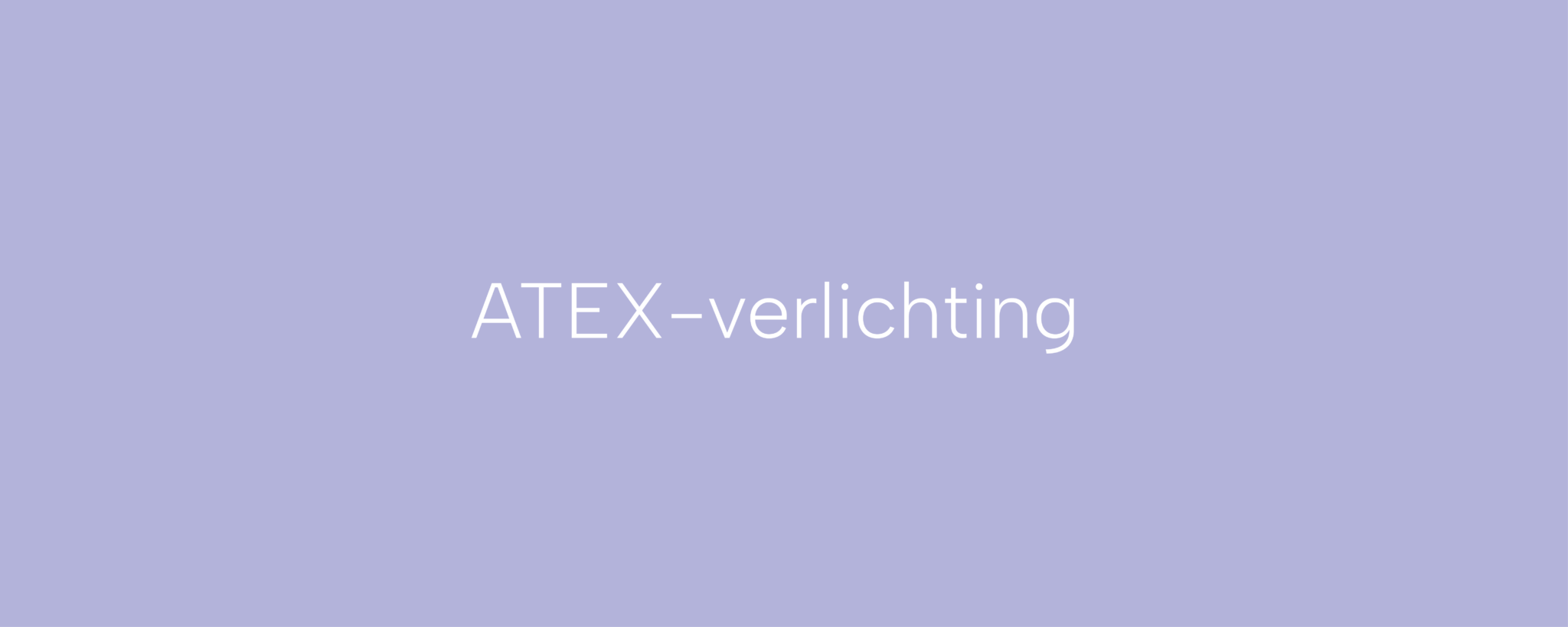 Wat is ATEX-verlichting?